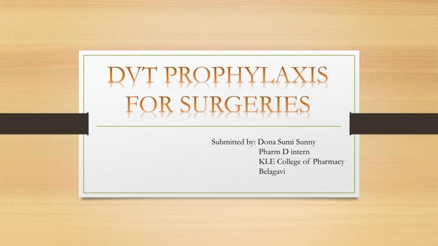 DVT PROPHYLAXIS FOR SURGERIES-dona.pptx | Blood Disorders | Diseases ...