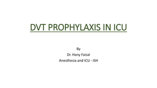 Dvt prophylaxis in icu | PPTX