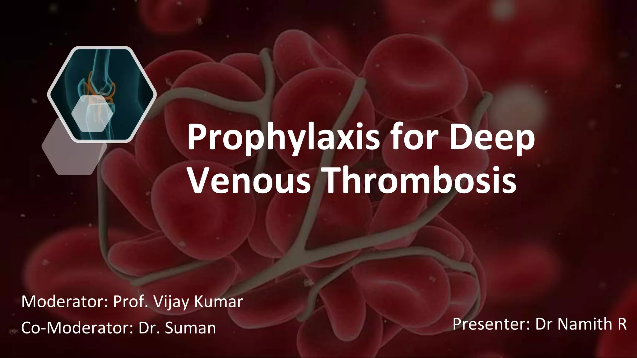 Dvt prophylaxis in orthopaedic surgery | PPTX