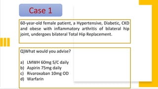 Dvt prophylaxis in orthopaedic surgery | PPTX