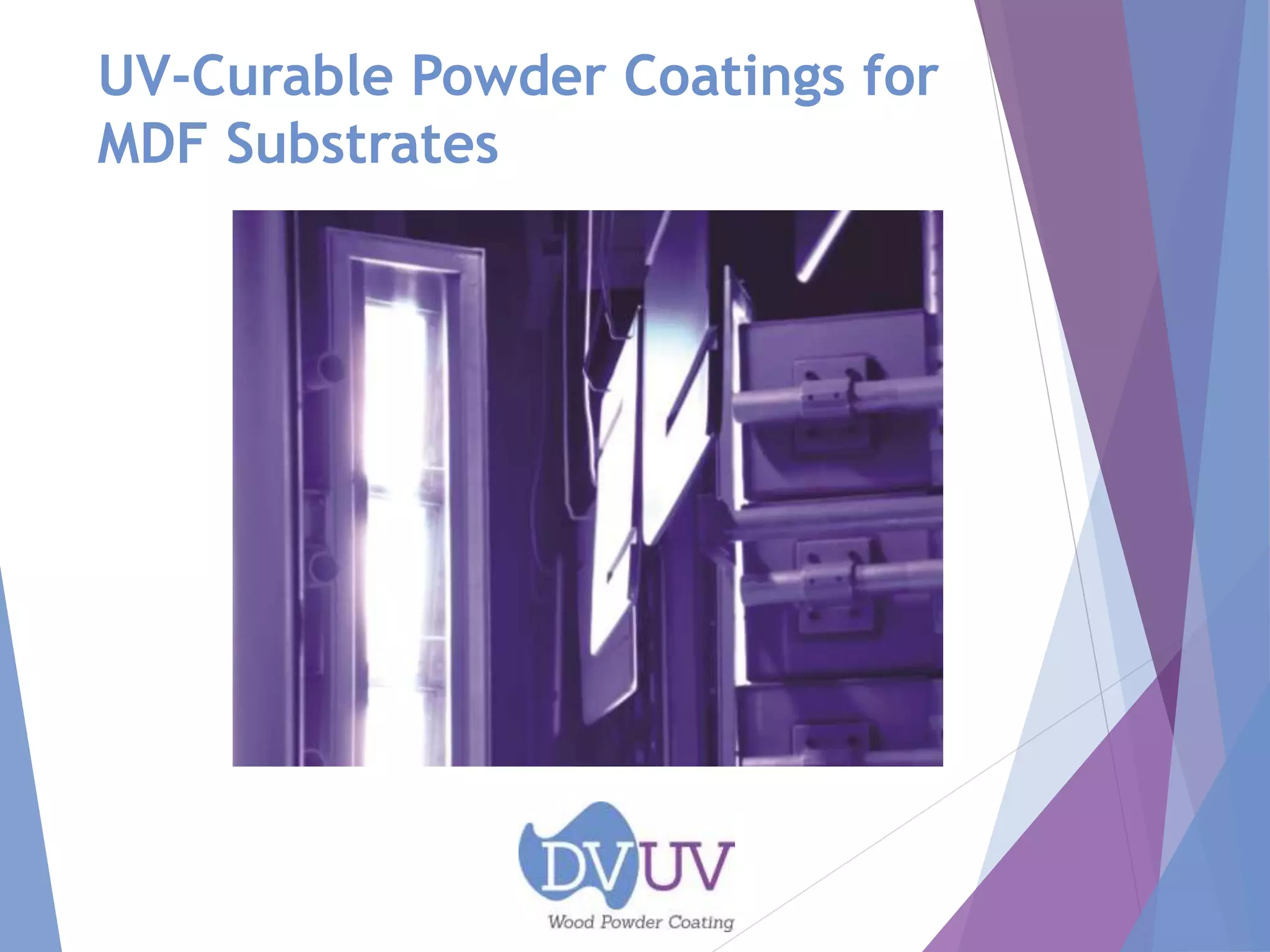 UV Curable Powder Coatings for MDF Substrates | PPTX