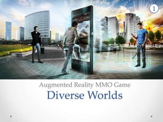 DiverseWorlds – an augmented reality location-based MMO game | PPTX