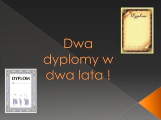 Dwa dyplomy | PPTX