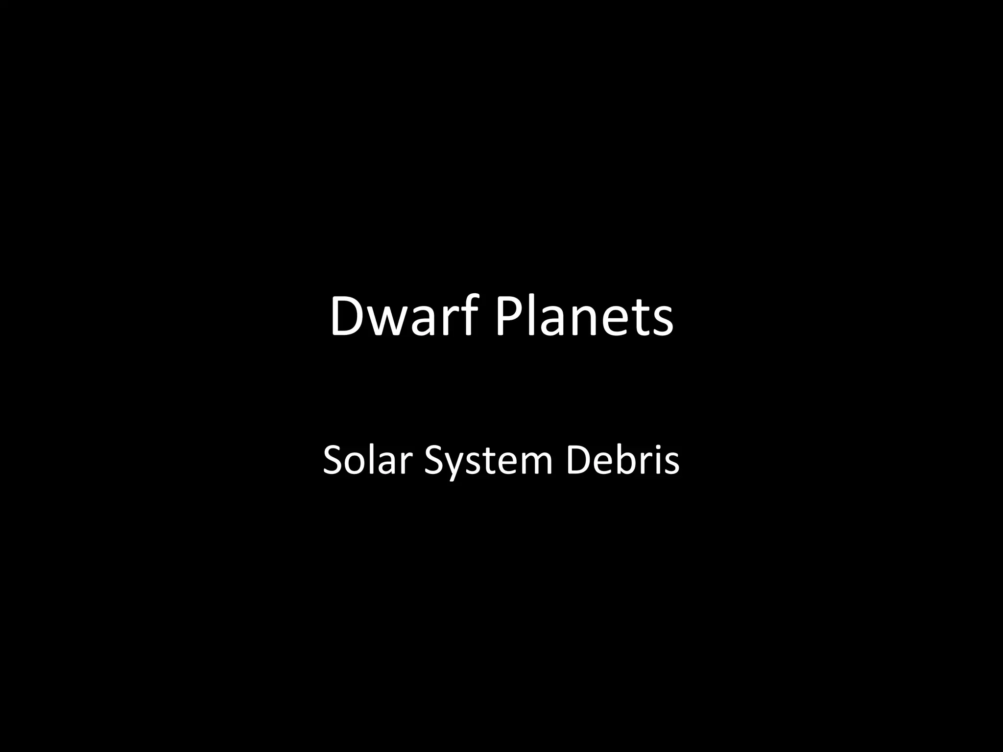 Dwarf planets | PPT