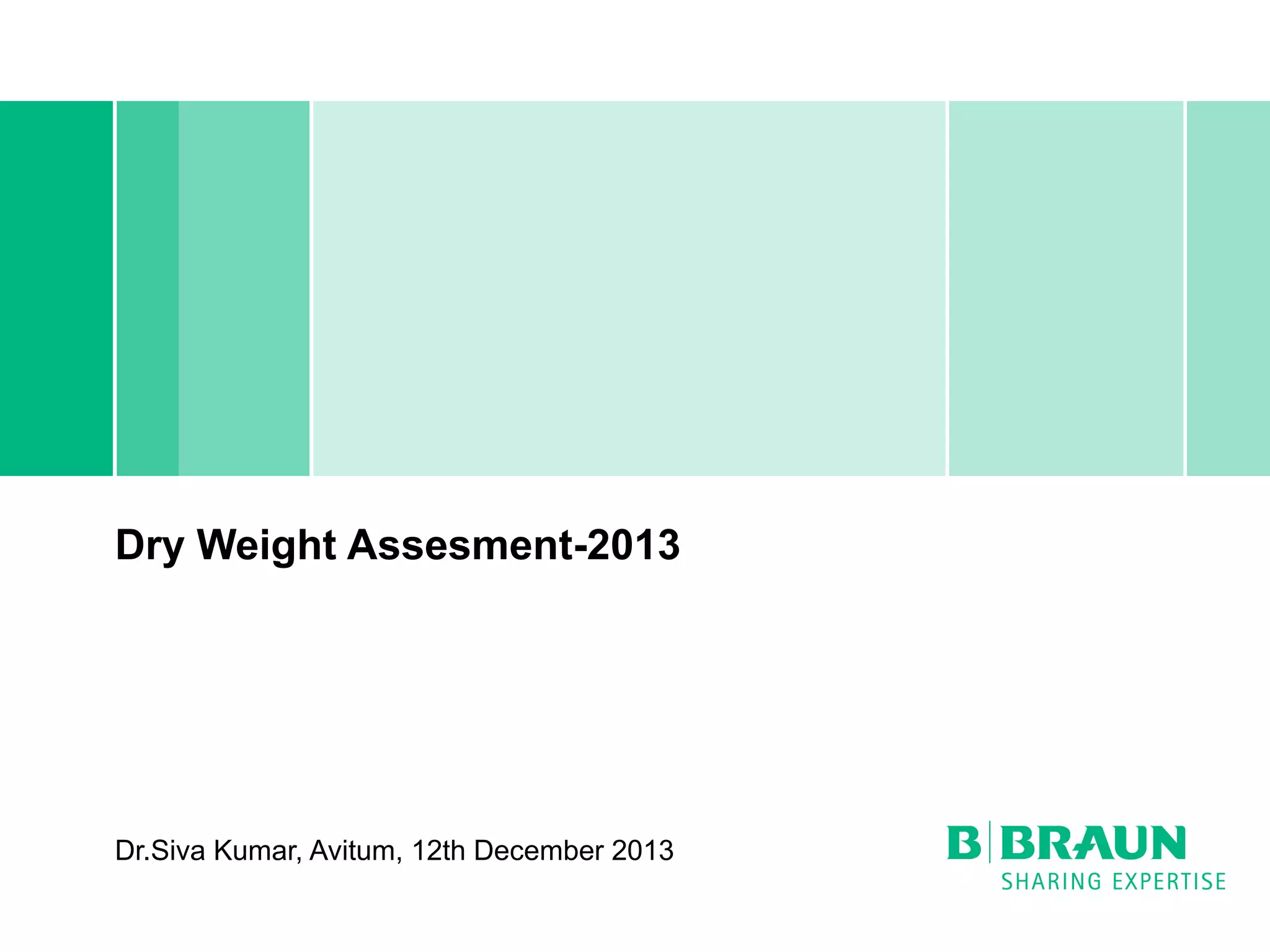 Dry weight assessment in hemo dialysis patients tirupathi- 2013 | PPT