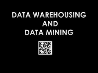 Data Warehousing and Data Mining | PPT