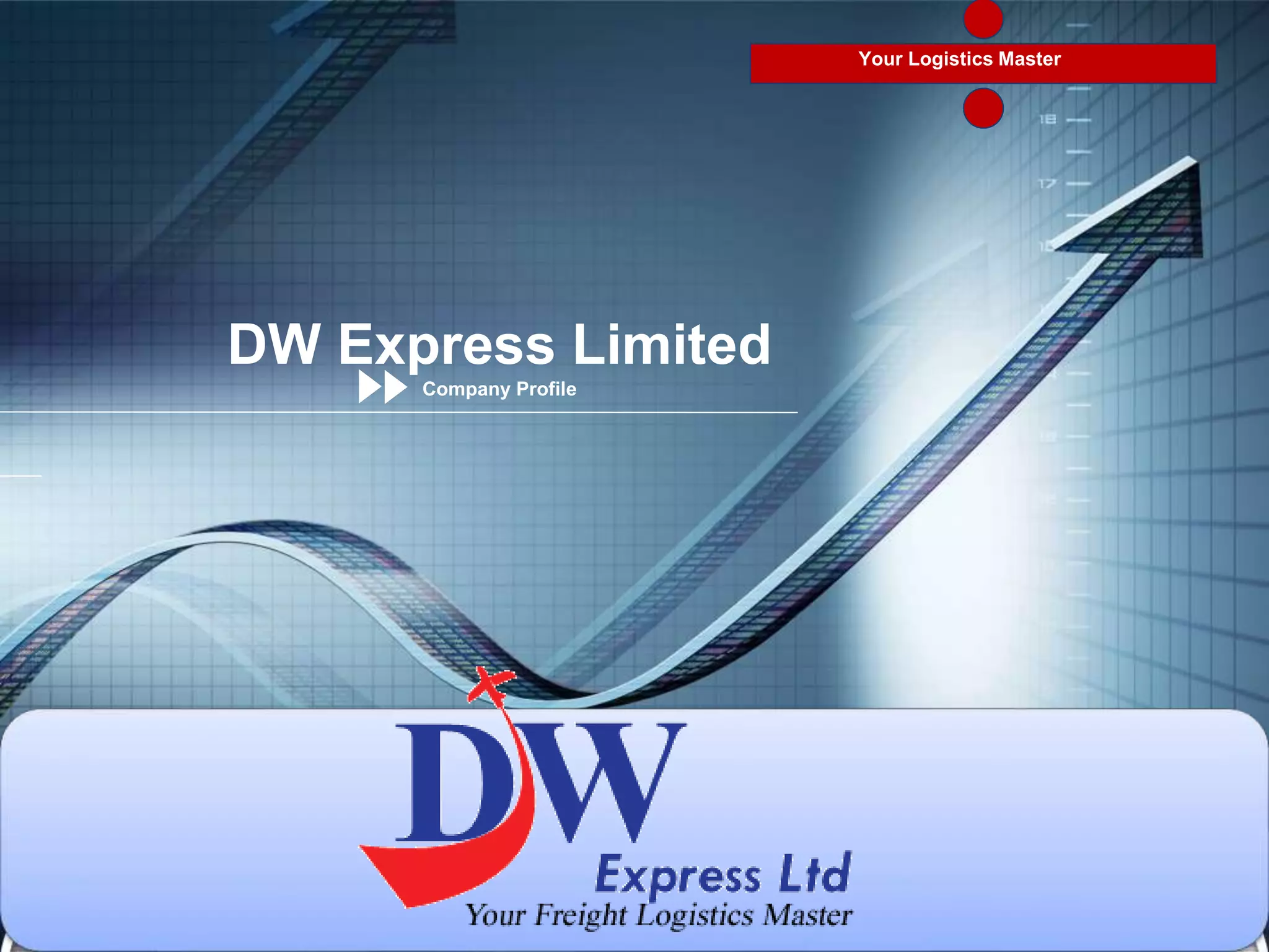 Your Logistics Master: DW Express Company Profile | PPT
