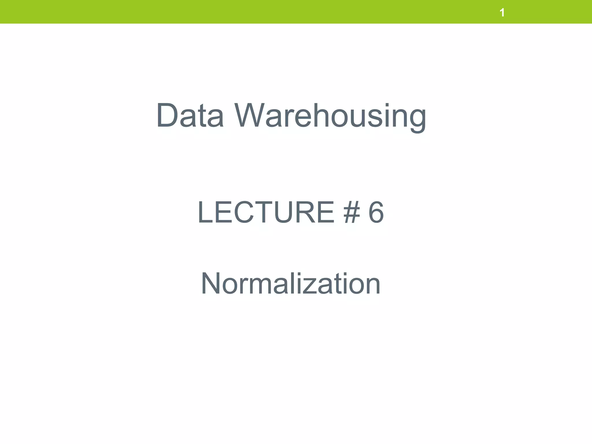 Dwh lecture-06-normalization | PPT