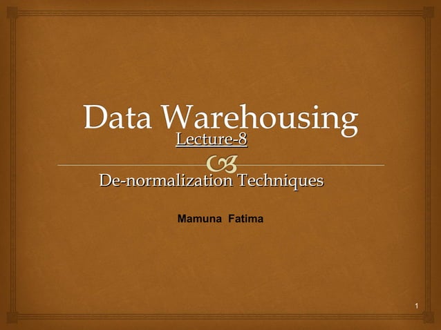 Dwh lecture 08-denormalization tech | PPT