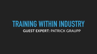 Training Within Industry (TWI) 101 - Dozuki Workshop Series | PDF