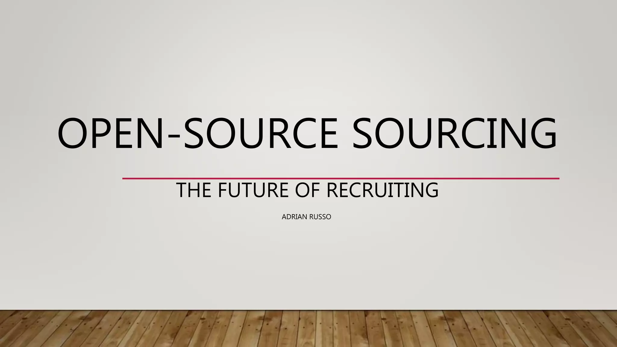 Open Source Recruiting Adrian Russo | PPT