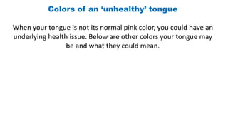 Tongue color changes in health conditions | PPTX