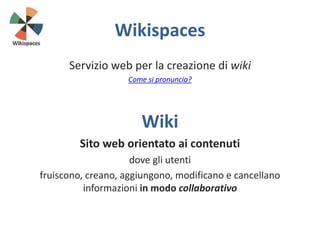 Corso cloud web wikispaces 14-15 | PPT