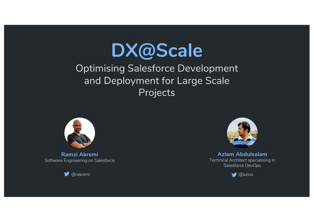DX@Scale: Optimizing Salesforce Development and Deployment for large ... DX@Scale: Optimizing Salesforce Development and Deployment for large ...
