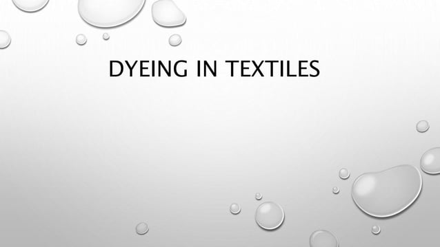 Dyeing in textiles | PPTX