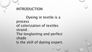 Dyeing in textiles | PPTX