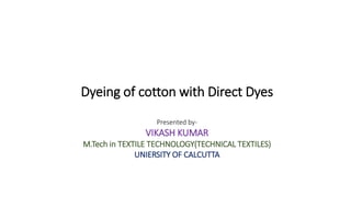 Dyeing of cotton with Direct Dyes.pptx