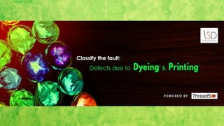 How dyeing & printing defects spoil your garment? | PPT