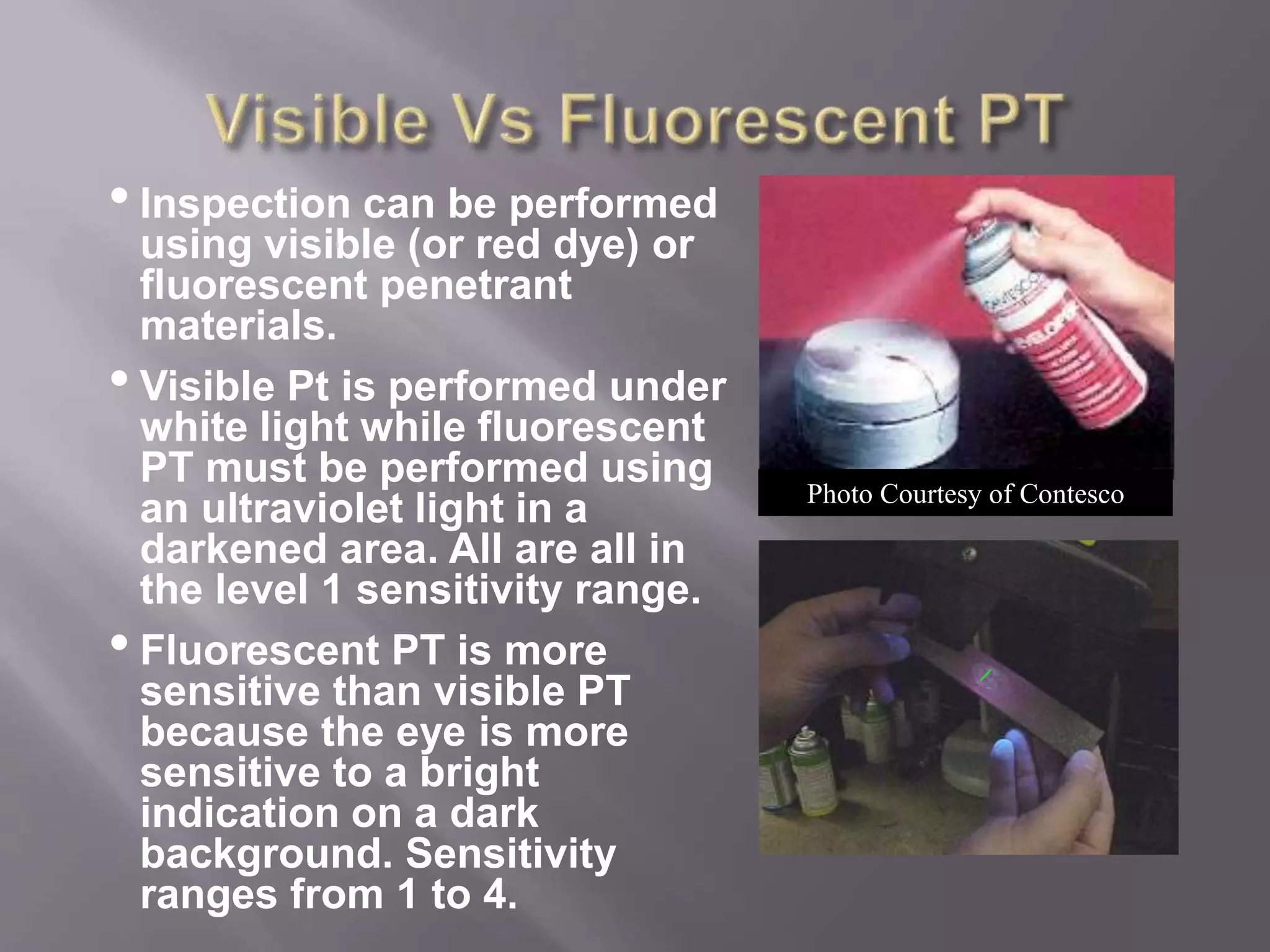 Dye penetrant inspection .....NDT