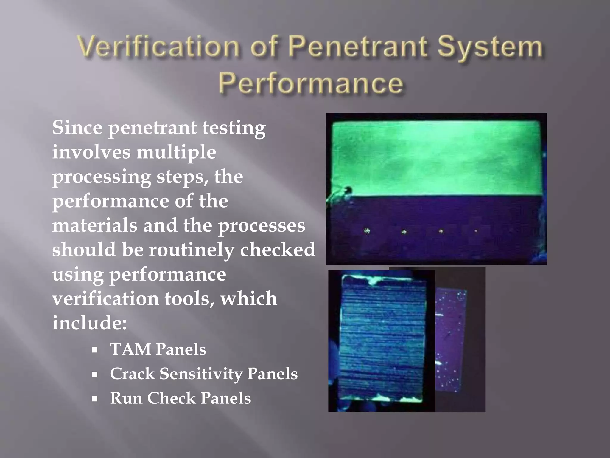 Dye penetrant inspection .....NDT