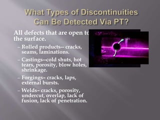 Dye penetrant inspection .....NDT