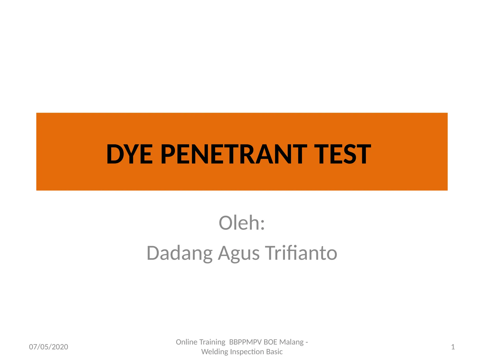 DYE PENETRANT TEST FOR WELDING INSPECTION | PPTX