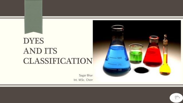 Dyes and its Classification | PPTX | Chemistry | Science