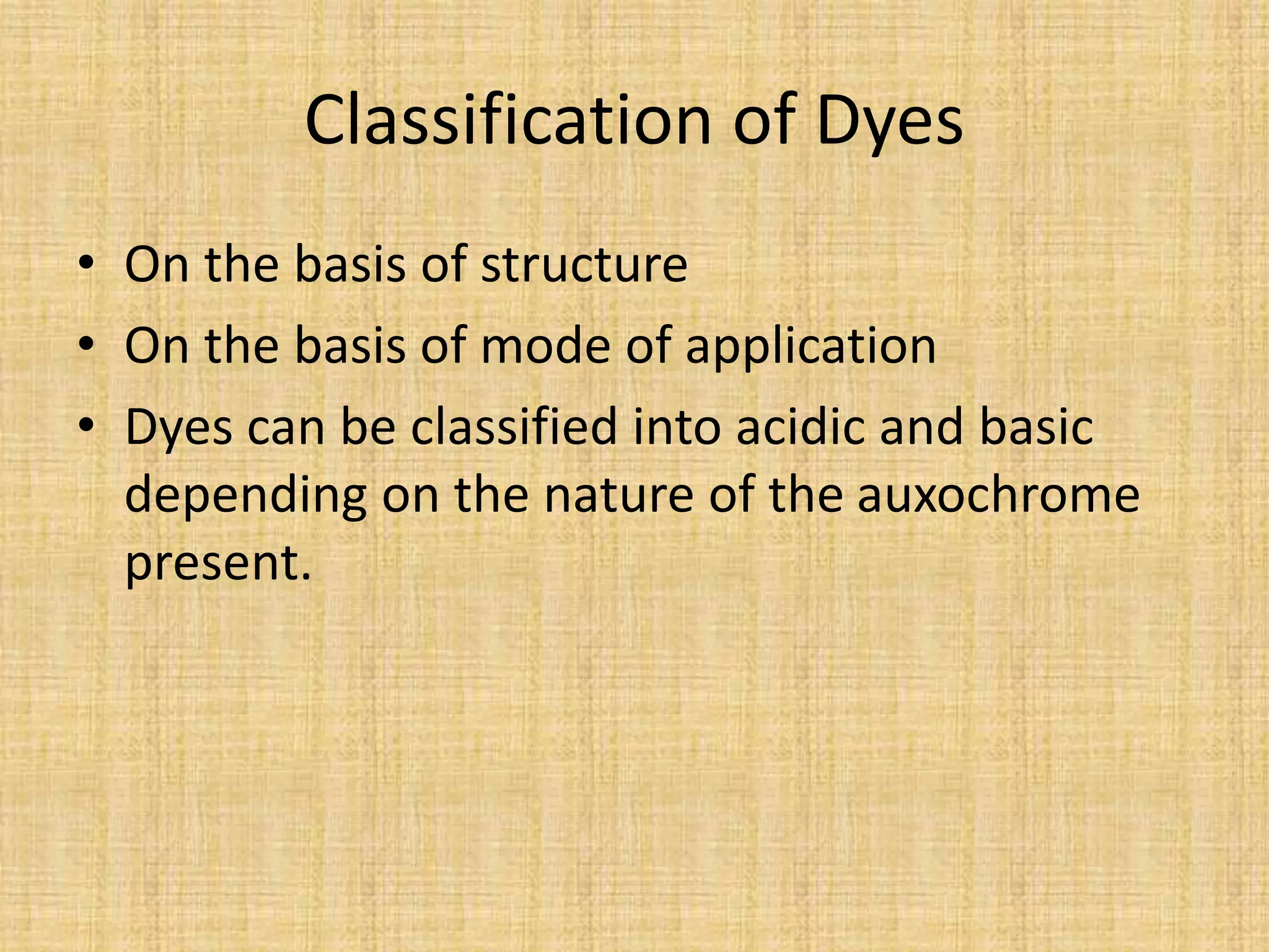 DYES part I ( intrduction, chromophore n auxochrome and classification.pptx