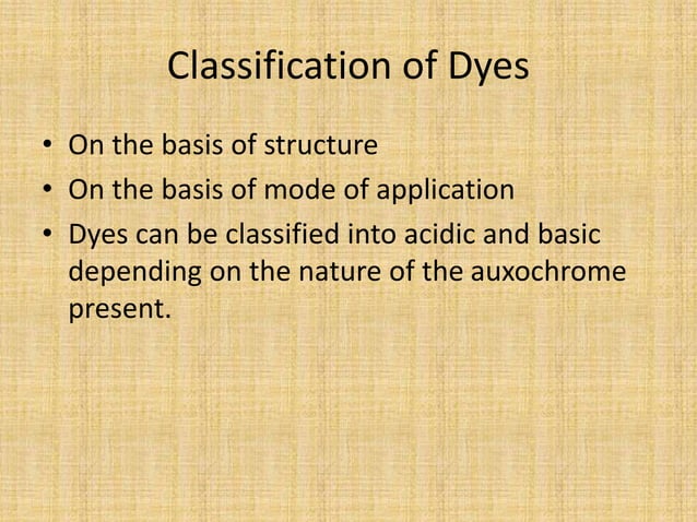 DYES part I ( intrduction, chromophore n auxochrome and classification.pptx | Chemistry | Science