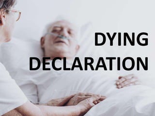 Dying declaration and Dying Deposition | PPTX
