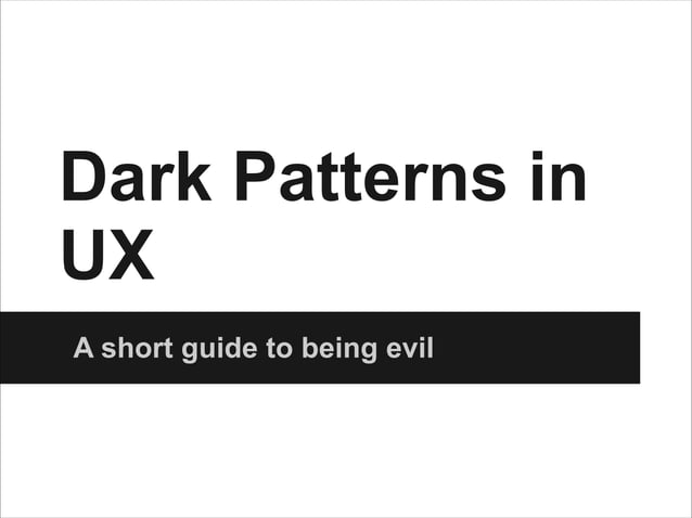 Dark Patterns in UX | PPT