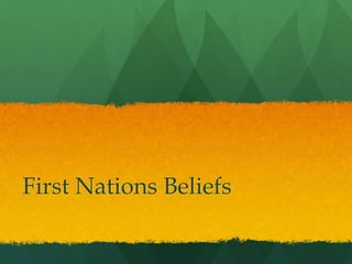 first nations beliefs | PPTX