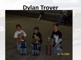 Dylan troyer racing young guns and legends of ohio | PPTX