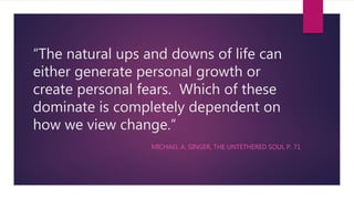 Quotes from The Untethered Soul, by Michael Singer | PPTX