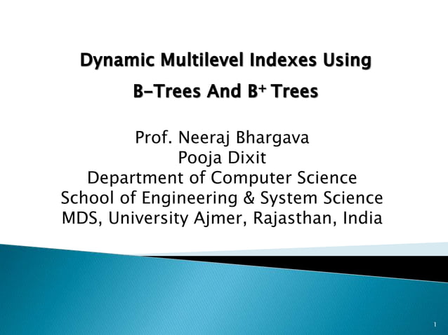 Dynamic multi level indexing Using B-Trees And B+ Trees Dynamic multi level indexing Using B-Trees And B+ Trees