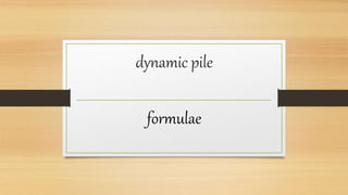 Dynamic Pile Formulae | PPTX