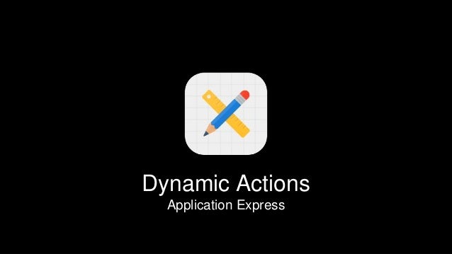 Oracle Apex Dynamic Actions
