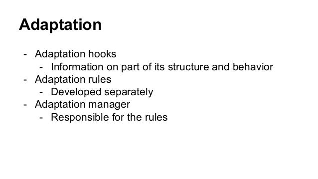A Framework For Rule Based Dynamic Adaptation