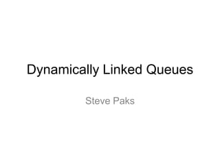 Dynamically linked queues | PPT