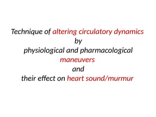 Dynamic Auscultation final cardiology .pptx