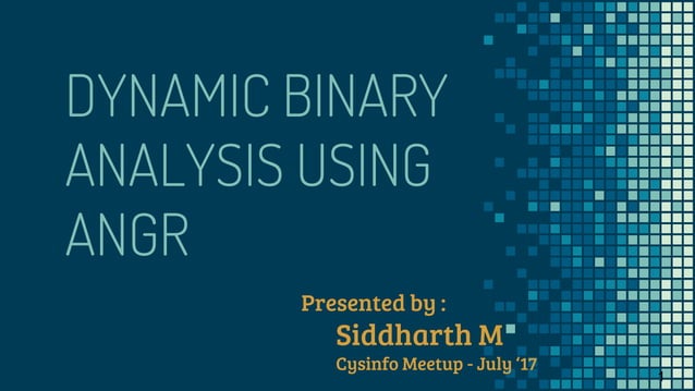 Dynamic binary analysis using angr siddharth muralee | PPTX