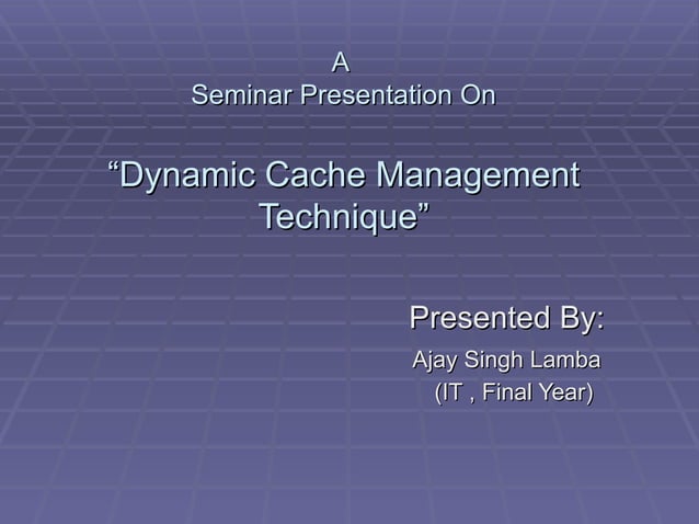Dynamic Cache Management | PPT