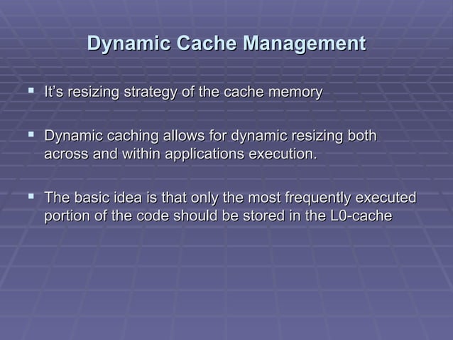 Dynamic cache management technique | PPT