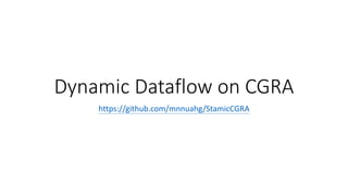 Dynamic dataflow on cgra | PPT
