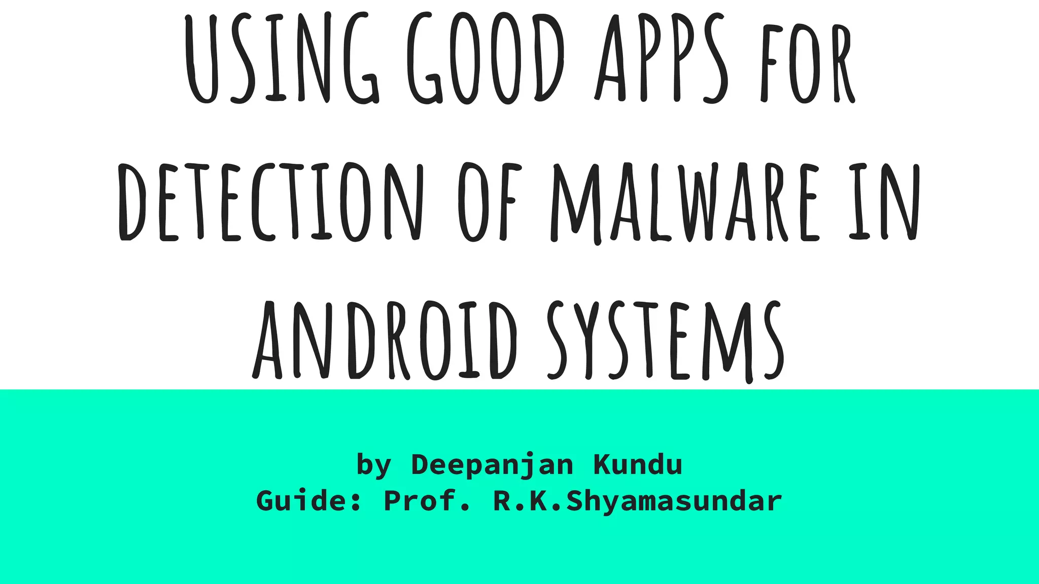 Iitb Btp 2015 Dec Dynamic Detection Of Malware In Android Ospptx