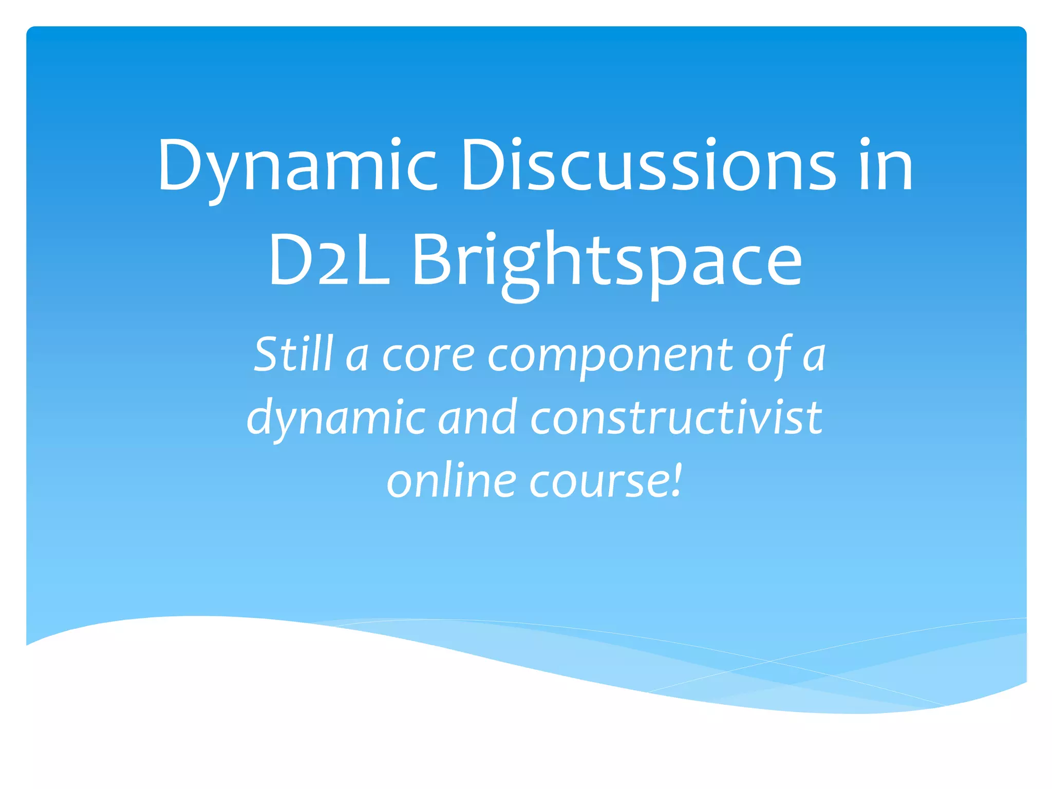Dynamic Discussions in D2L Brightspace | PPTX