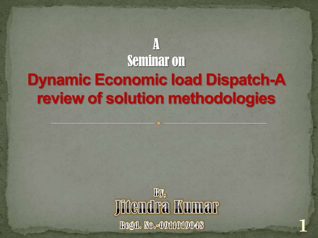 Dynamic economic load dispatch a review of solution methodologies48 | PPT
