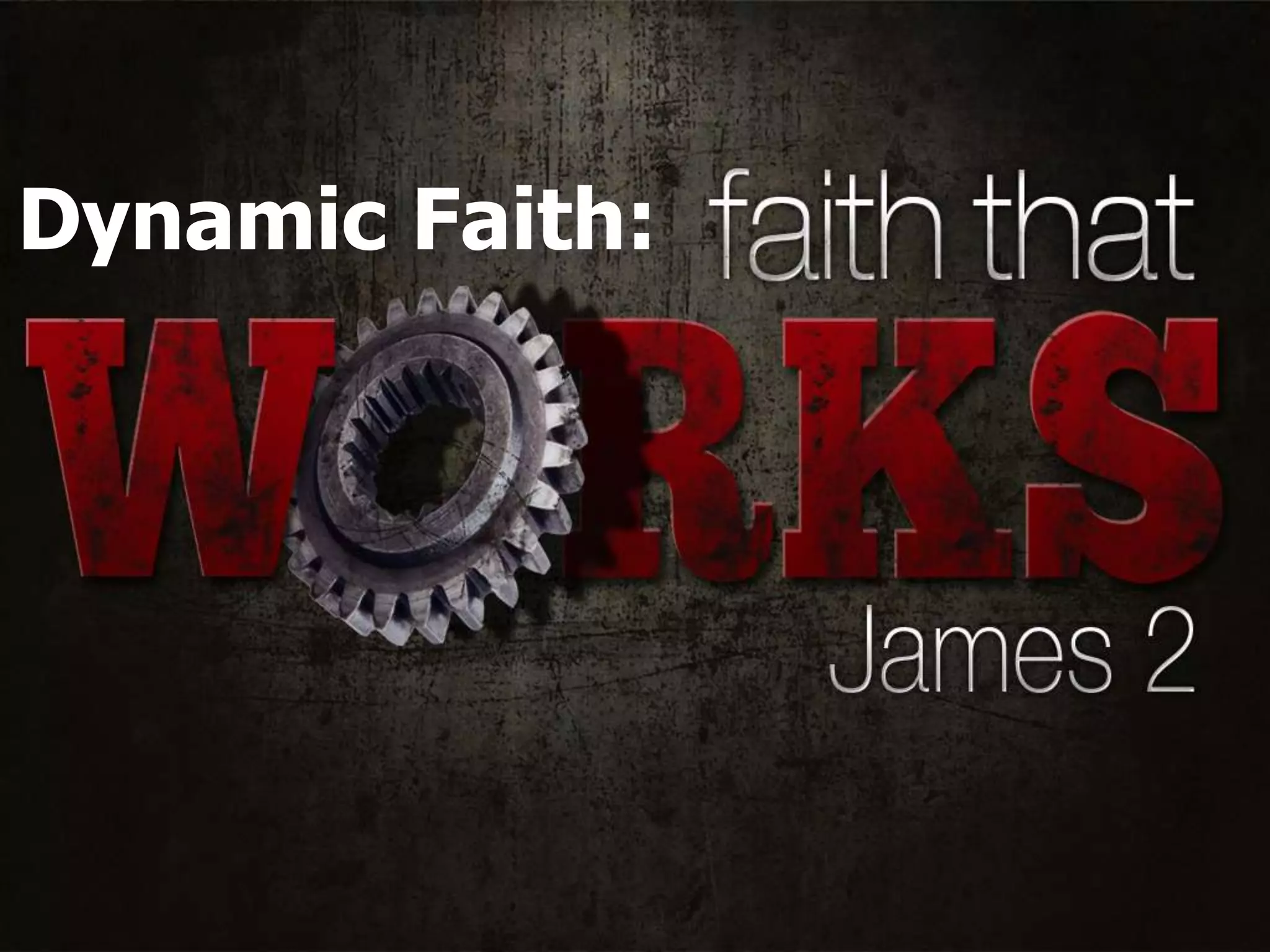 Dynamic Faith Faith That Works.ppt