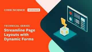 Streamline Page Layouts with Dynamic Forms | PPT