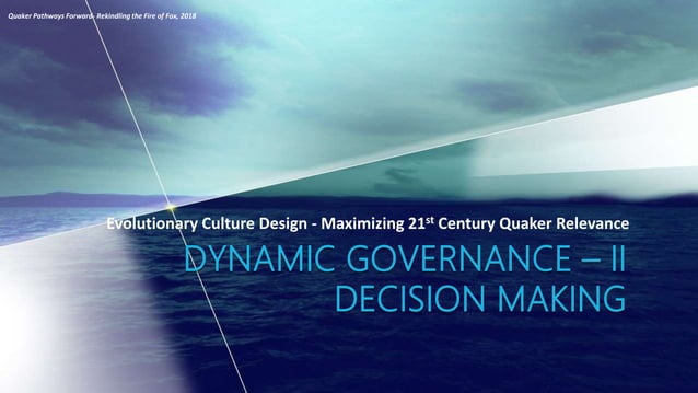 Dynamic governance II: Decision Making & Evolutionary Culture-building ...